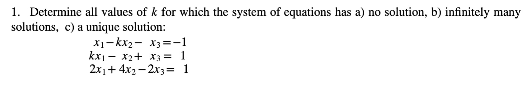 Solved 1. Determine all values of k for which the system of | Chegg.com