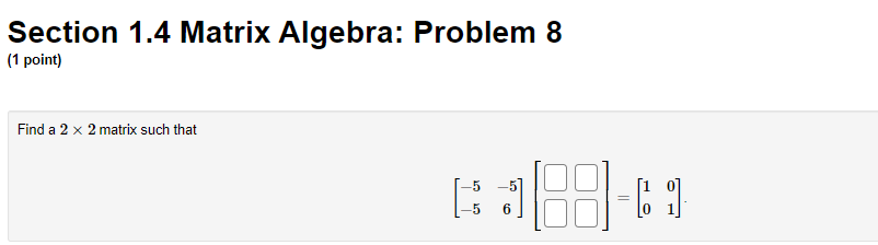 Section 1.4 Matrix Algebra: Problem 1 (1 point) If | Chegg.com