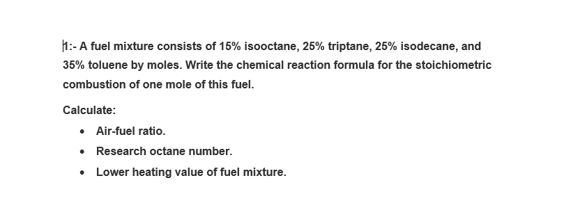 Solved 11:- A fuel mixture consists of 15% isooctane, 25% | Chegg.com