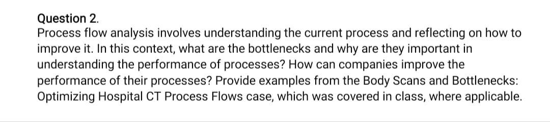 Solved Question 2. Process flow analysis involves | Chegg.com