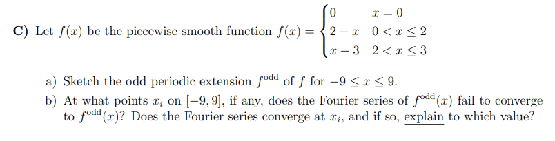 Solved C) Let f(x) be the piecewise smooth function f(x) = 0 | Chegg.com