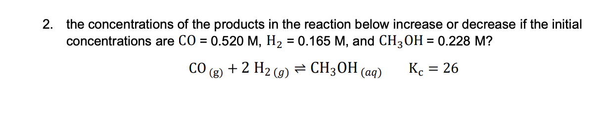 Solved 2. the concentrations of the products in the reaction | Chegg.com