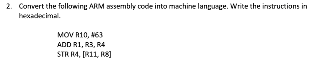Solved 2. Convert the following ARM assembly code into | Chegg.com