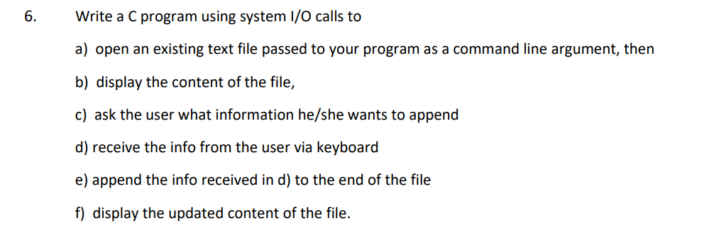 Solved 6. Write a C program using system I/O calls to a) | Chegg.com