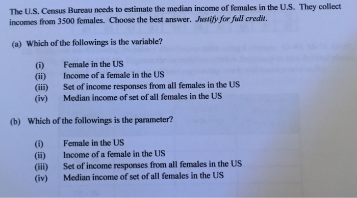 Solved The US. Census Bureau needs to estimate the median | Chegg.com
