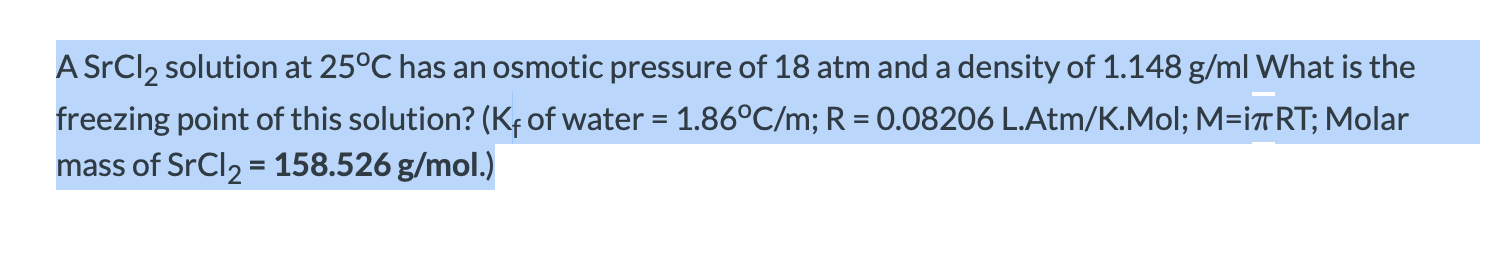 Solved A SrCl2 solution at 25°C has an osmotic pressure of | Chegg.com