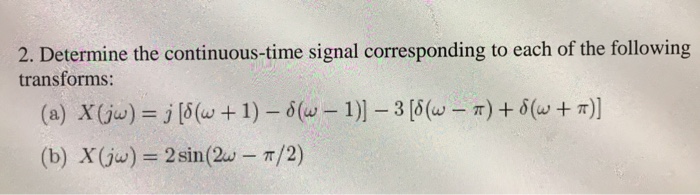 Solved 2. Determine the continuous-time signal corresponding | Chegg.com