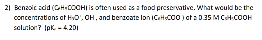 Solved 2) Benzoic acid (C6H5COOH) is often used as a food | Chegg.com