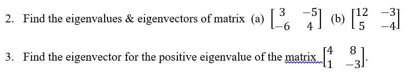 Solved 2. Find the eigenvalues \& eigenvectors of matrix (a) | Chegg.com
