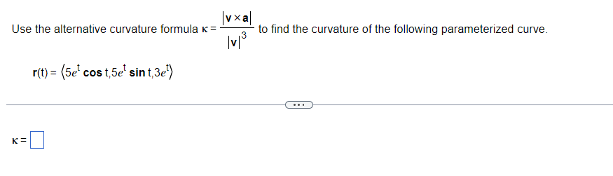 Solved Use the alternative curvature formula κ=|v X a|/|v|^3 | Chegg.com