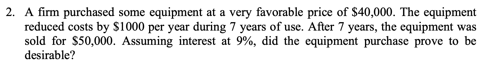 Solved A firm purchased some equipment at a very favorable | Chegg.com