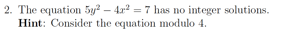 Solved 2. The equation 5y2 – 4x2 = 7 has no integer | Chegg.com