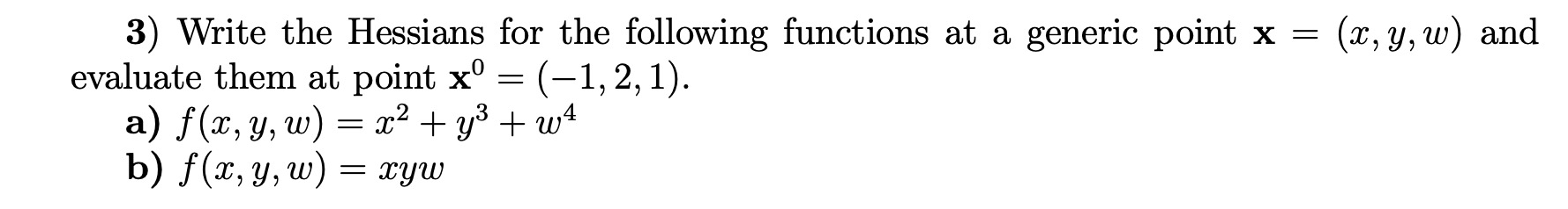 Solved 3) Write the Hessians for the following functions at | Chegg.com