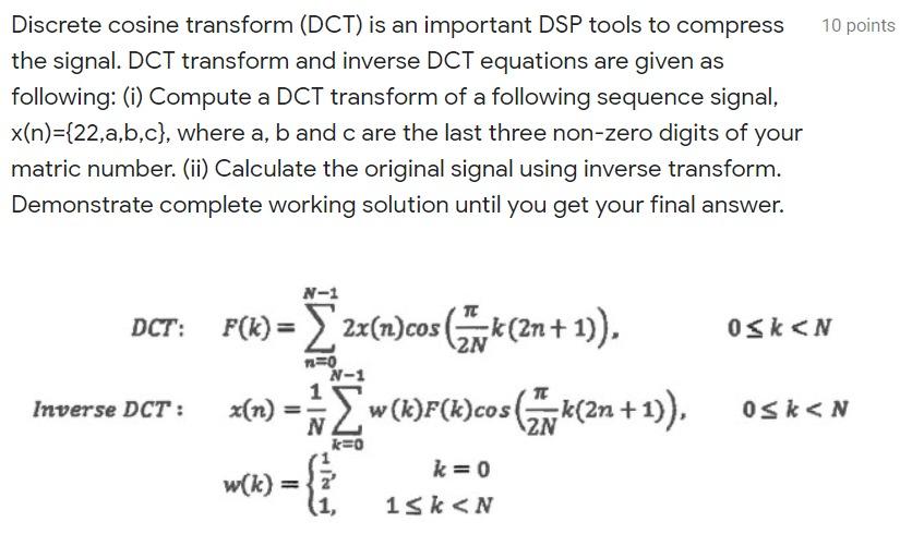 Solved 10 points Discrete cosine transform (DCT) is an | Chegg.com