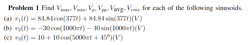 Solved Problem 1 Find Vmax,Vmin,Vp,Vpp,Vavg,Vrms for each of | Chegg.com