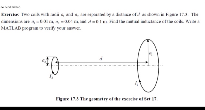 Solved no need matlab Exercise: Two coils with radii a, and | Chegg.com
