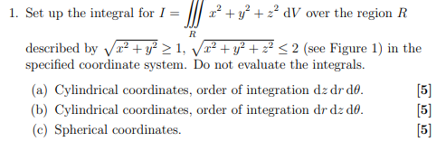 Solved 2 the region R 1. Set up the integral for I = dV over | Chegg.com