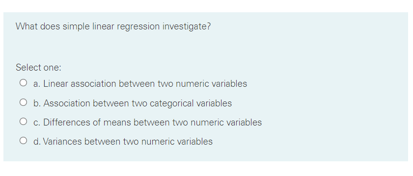 Solved What does simple linear regression investigate? | Chegg.com