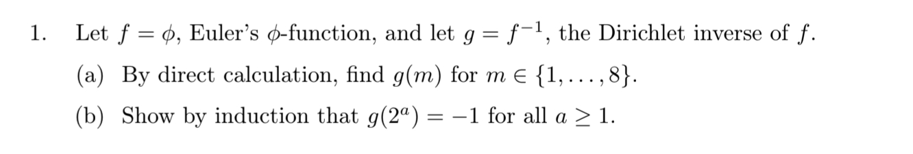 Solved Let f=φ, ﻿Euler's φ-function, and let g=f-1, ﻿the | Chegg.com
