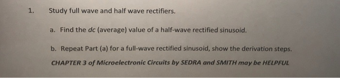 Solved 1. Study full wave and half wave rectifiers. a. Find | Chegg.com