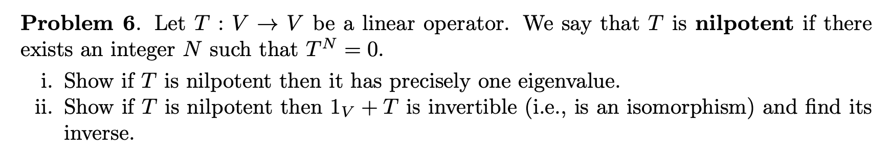 Solved Problem 6. Let T:V + V be a linear operator. We say | Chegg.com