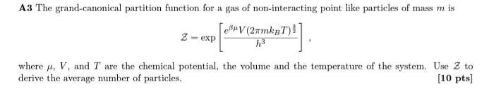 Solved A3 The grand-canonical partition function for a gas | Chegg.com