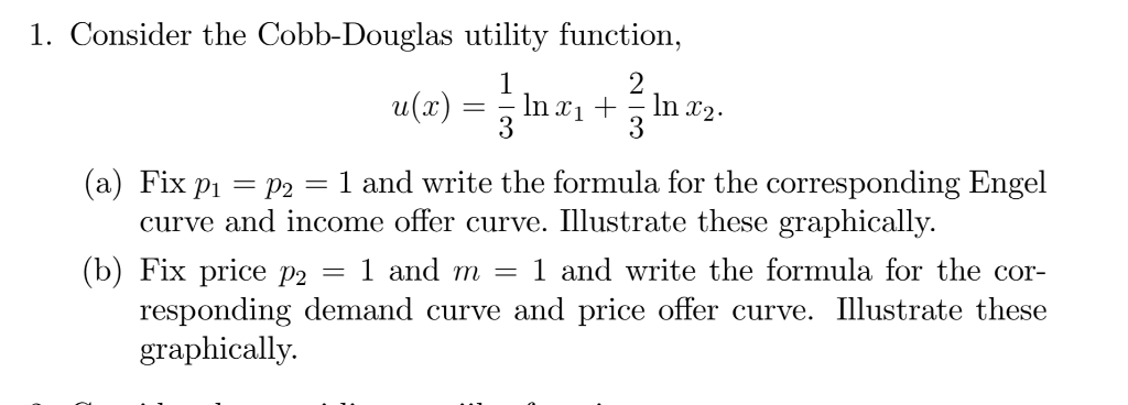 Solved 1. Consider the Cobb-Douglas utility function, (a) | Chegg.com