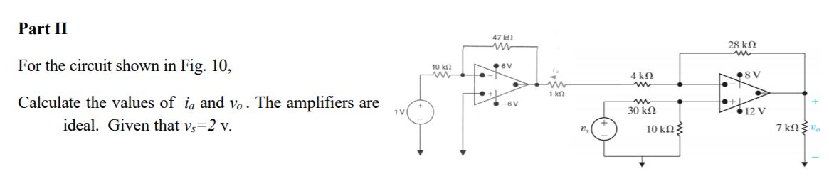 Solved Part II 47 k 28 k 2 For the circuit shown in Fig. 10, | Chegg.com