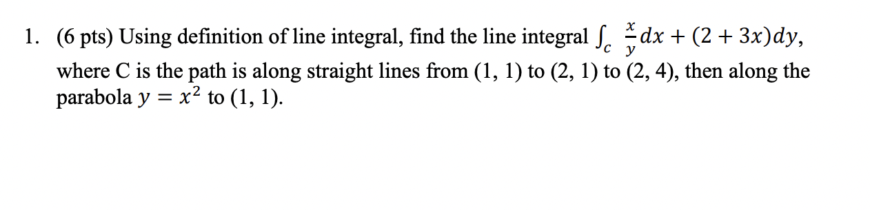 Solved (6 ﻿pts) ﻿Using definition of line integral, find the | Chegg.com