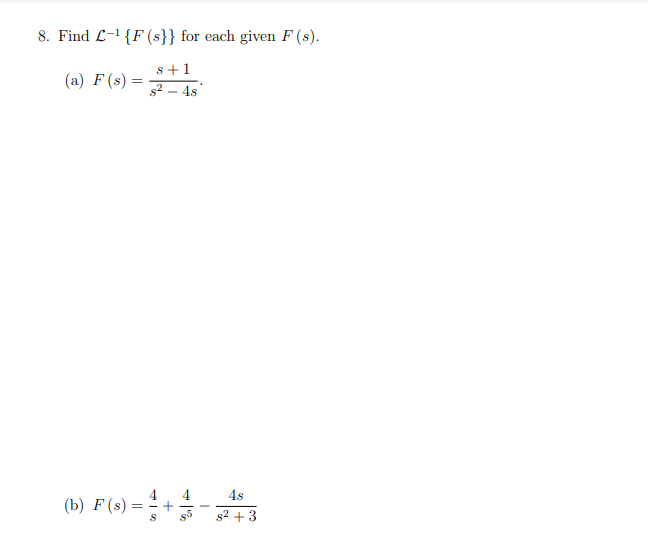Solved 8. Find L−1{F(s}} for each given F(s). (a) | Chegg.com