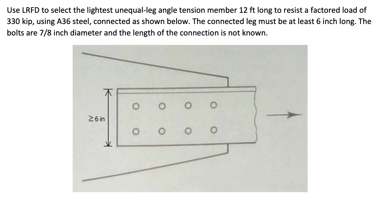 Solved Use LRFD to select the lightest unequal-leg angle | Chegg.com
