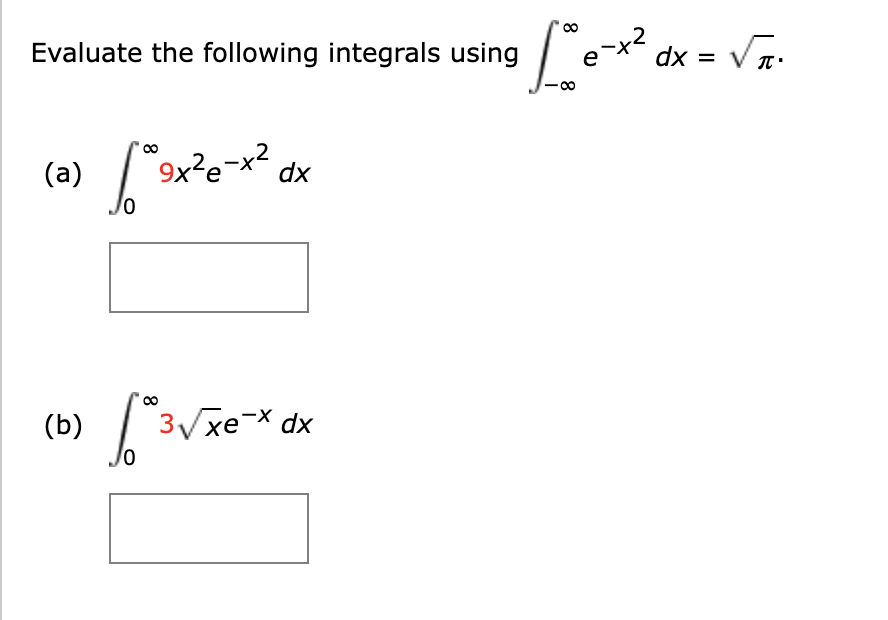 Solved Evaluate the following integrals using ∫−∞∞e−x2dx=π. | Chegg.com