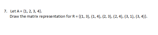 Solved Let A={1,2,3,4}.Draw the matrix representation for | Chegg.com