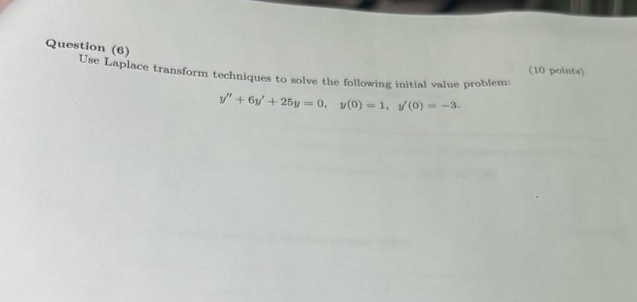 Solved Question (6) Use Laplace transform techniques to | Chegg.com