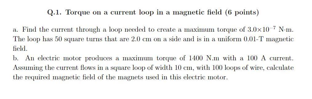 Solved Q.1. Torque on a current loop in a magnetic field (6 | Chegg.com