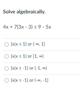 Solved Solve algebraically. 4x + 7(3x - 3)