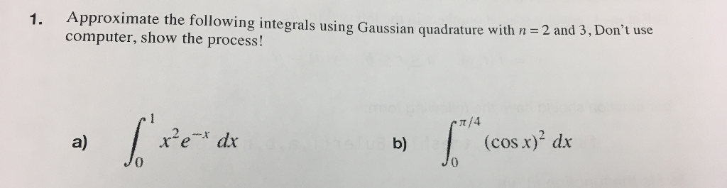 Solved Approximate the following integrals using Gaussian | Chegg.com
