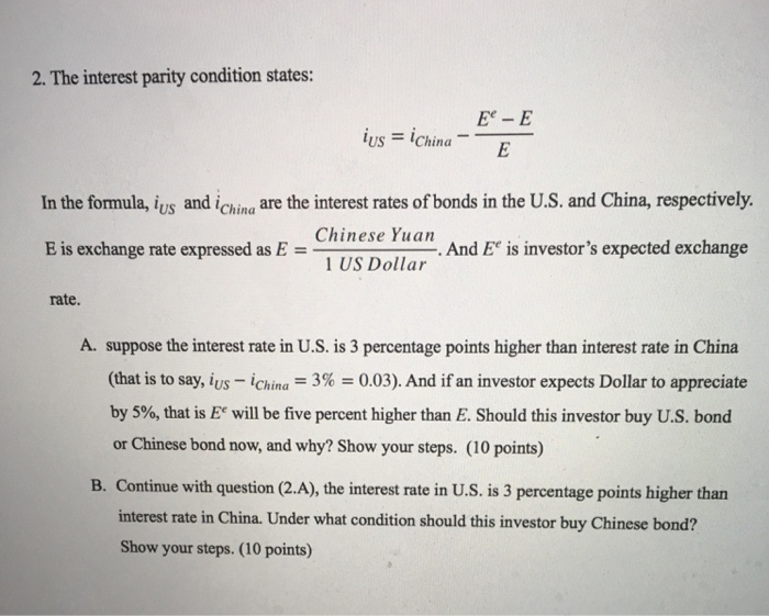 Solved 2. The interest parity condition states: E-E ius | Chegg.com