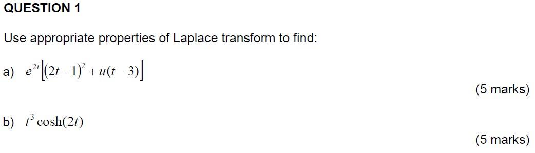Solved QUESTION 1 Use appropriate properties of Laplace | Chegg.com