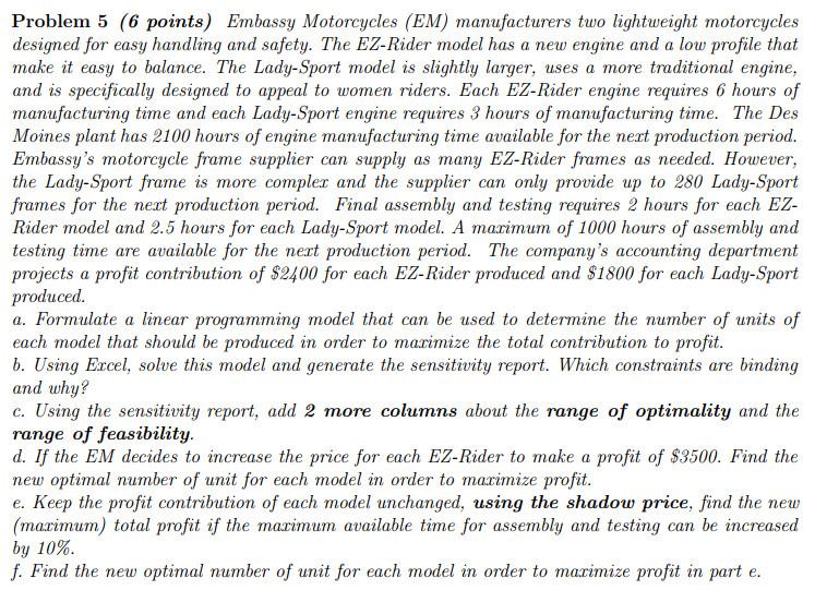 Solved Problem 5 (6 points) Embassy Motorcycles (EM) | Chegg.com