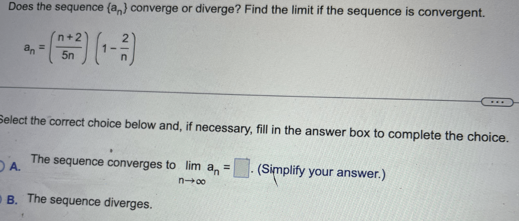 Solved Does the sequence {an} converge or diverge? Find the | Chegg.com