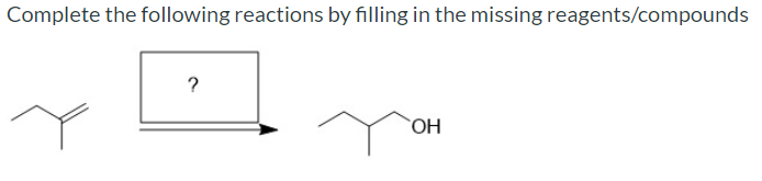 Solved Complete the following reactions by filling in the | Chegg.com