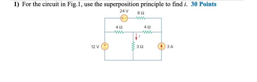 Solved 1) For the circuit in Fig.1, use the superposition | Chegg.com