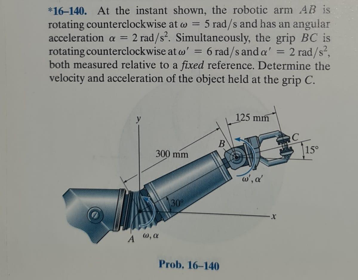 Solved *16-140. At the instant shown, the robotic arm AB is | Chegg.com