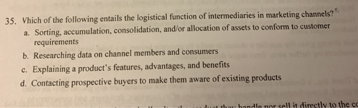 Solved 35. Vhich of the following entails the logistical | Chegg.com