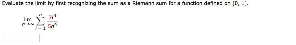 Solved Evaluate the limit by first recognizing the sum as a | Chegg.com