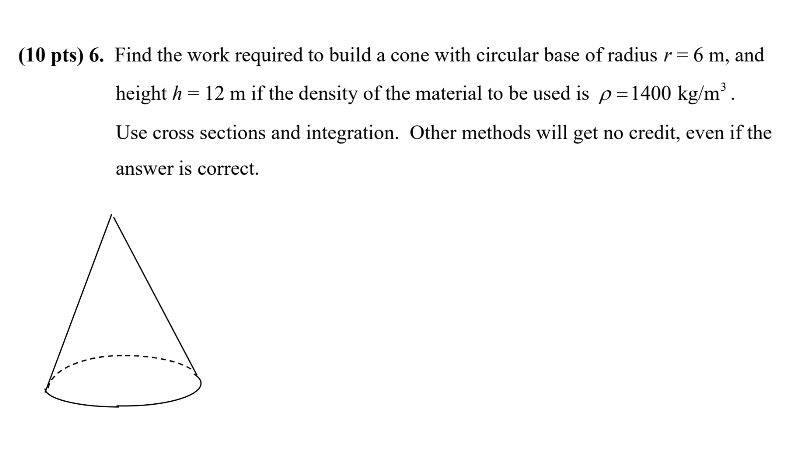 Solved (10 pts) 6. Find the work required to build a cone | Chegg.com