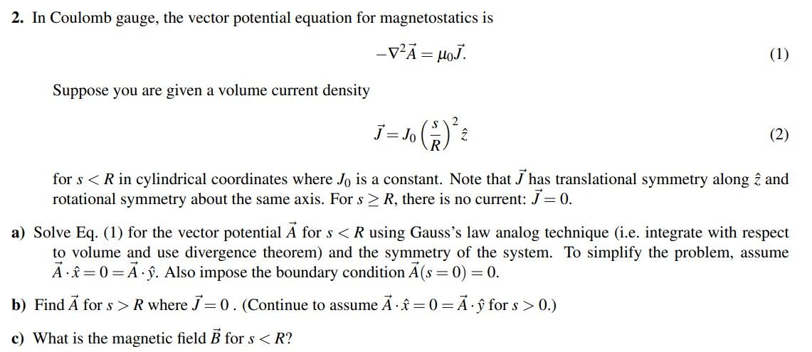Solved 2. In Coulomb gauge, the vector potential equation | Chegg.com