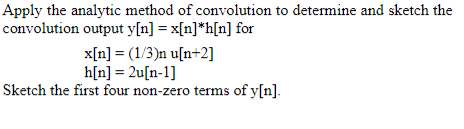 Solved Apply the analytic method of convolution to determine | Chegg.com
