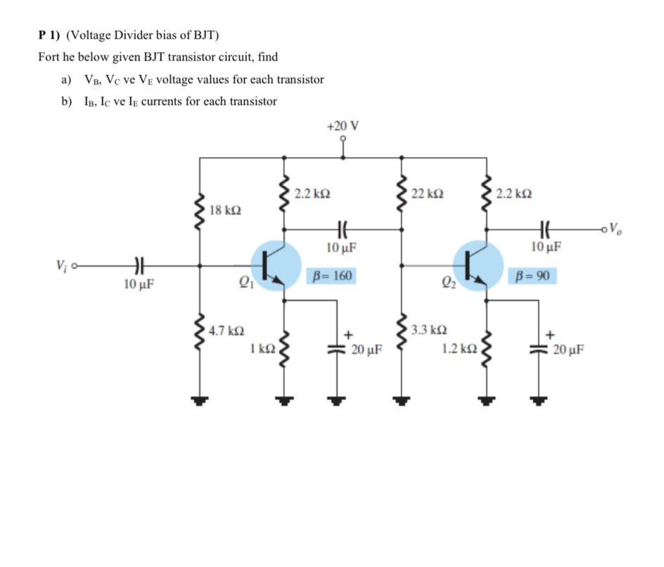 Solved P 1) (Voltage Divider bias of BJT)Fort he below given | Chegg.com Solved P 1) (Voltage Divider bias of BJT)Fort he below given | Chegg.com